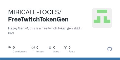 github miricale tools freetwitchtokengen hazey gen v1 this is a
