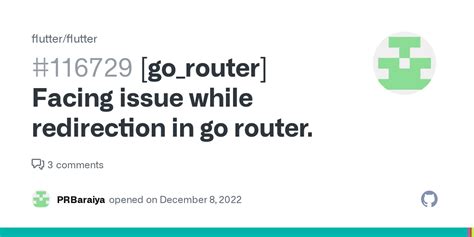 Gorouter Facing Issue While Redirection In Go Router · Issue 116729 · Flutterflutter · Github