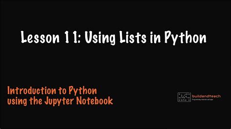 Lesson 11 Creating And Using Lists In Python Using The Jupyter Notebook Youtube