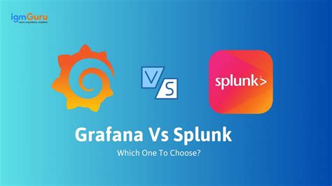 Grafana Vs Splunk Which One To Choose