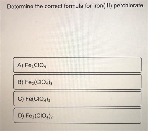 Solved Determine The Correct Formula For Ironiii