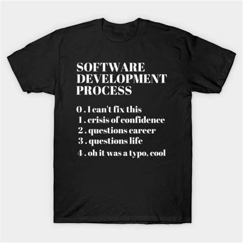 Software Development T Shirt Funny Coding Programming Tee