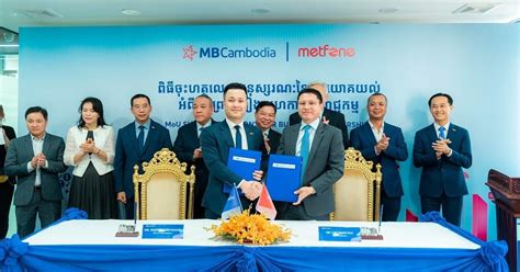 ធនាគារ Mbcambodia និងក្រុមហ៊ុន Metfone ចុះកិច្ចព្រមព្រៀងភាពជាដៃគូ — Cambonomist