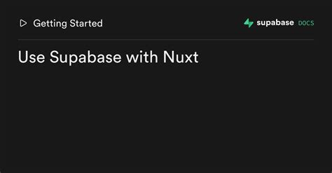 Use Supabase With Nuxt Supabase Docs