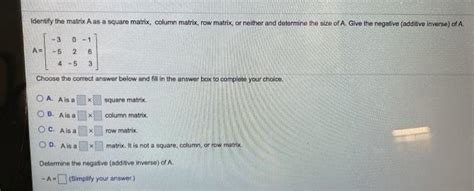 solved identify the matrix a as a square matrix column