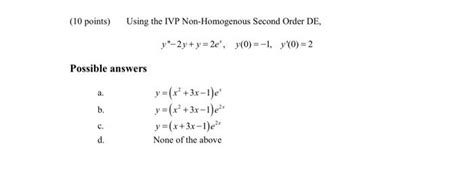 Solved 10 Points Using The Ivp Non Homogenous Second Order