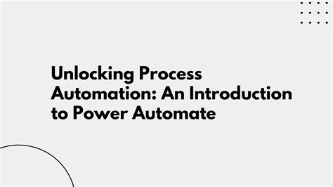 Unlocking Process Automation An Introduction To Power Automate