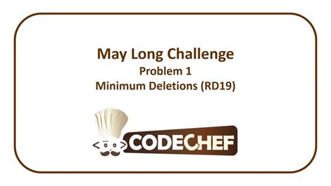 Codechef May Long Challenge Problem 1 Minimum Deletions Youtube
