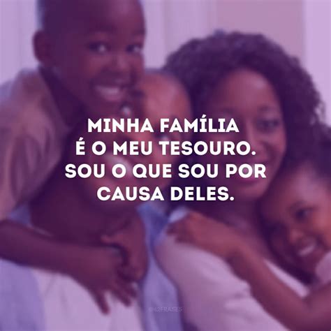 Frases Curtas De Fam Lia Para Encher Seus Parentes De Amor
