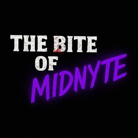 The Bite Of Midnyte Youtube