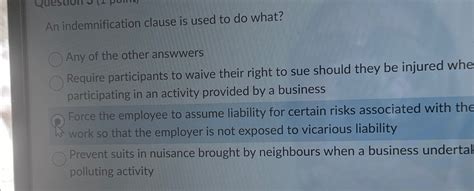 Solved An Indemnification Clause Is Used To Do Whatany Of