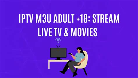 Iptv M3u Adult 18 Stream Live Tv And Movies