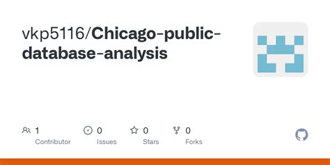 Github Vkp5116chicago Public Database Analysis