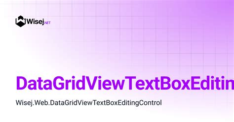 DataGridViewTextBoxEditingControl Wisej NET API