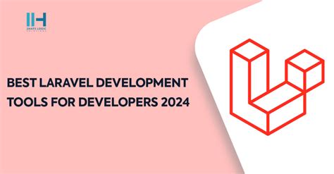 Top Laravel Development Tools 2024