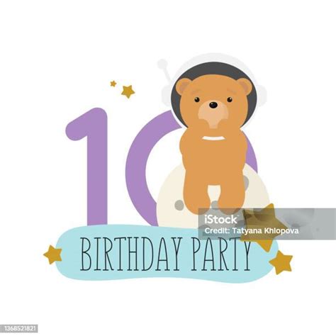생일 파티 인사말 카드 파티 초대장 귀여운 우주 곰과 비문 10와 아이 일러스트 만화 스타일의 벡터 일러스트레이션 0명에 대한 스톡 벡터 아트 및 기타 이미지 Istock