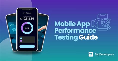 A Guide To Mobile App Performance Testing