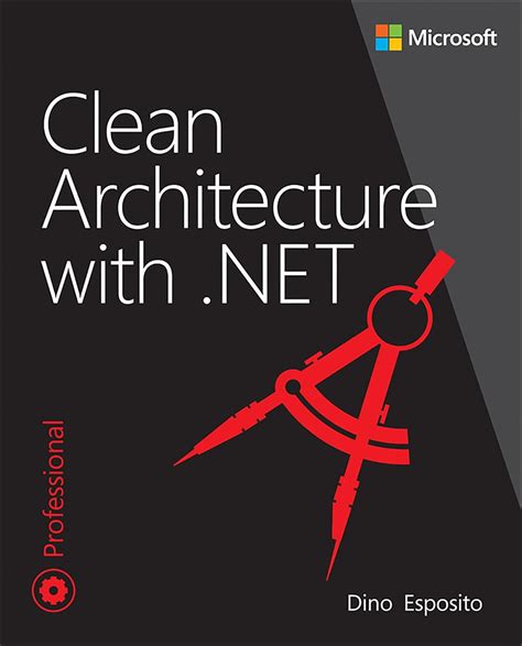 Clean Architecture With Net Developer Reference Esposito Dino 9780138203283 Books