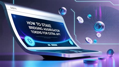 How To Stake Bridging Aggregator Tokens For Extra Apy Easy Guide