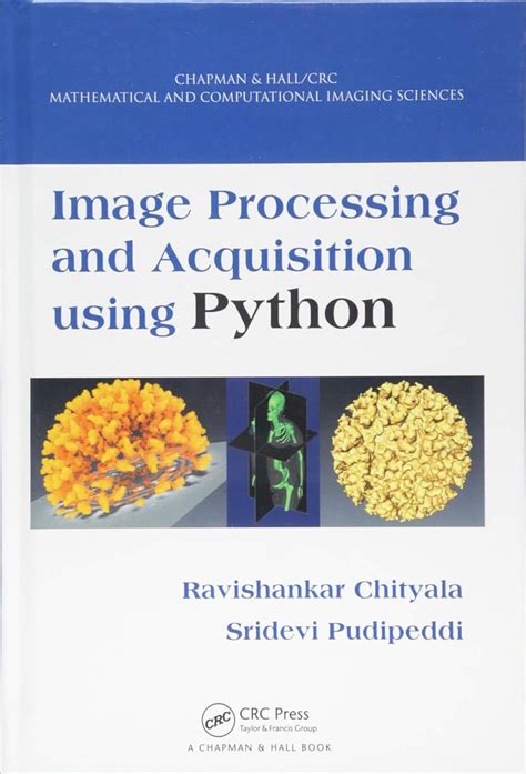 Image Processing And Acquisition Using Python Chapman And Hallcrc The Python Series Chityala