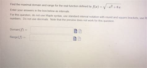 Solved Find The Maximal Domain And Range For The Real