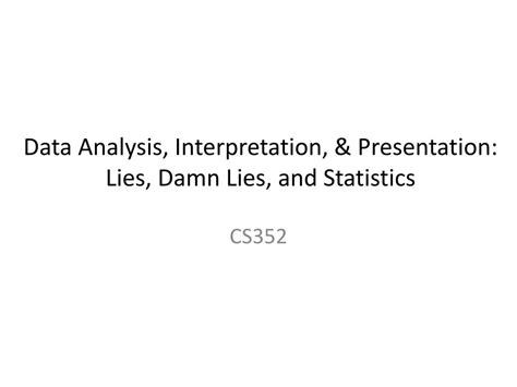 Ppt Data Analysis Interpretation And Presentation Lies Damn Lies And Statistics Powerpoint