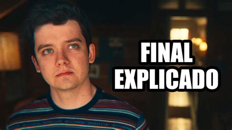 Sex Education Temporada Final Explicado Youtube