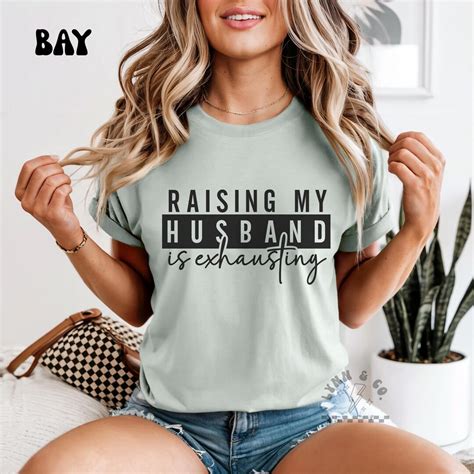 Funny Raising My Husband Is Exhausting Tee Unisex T Shirt For Wives