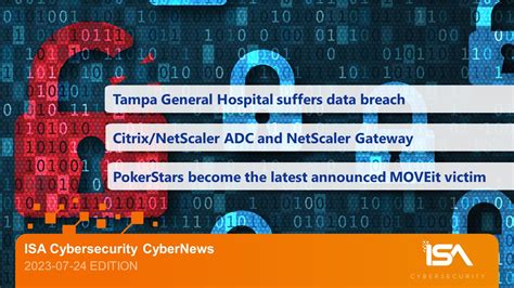 Latest Cybersecurity News 2023 07 24 Edition Isa Cybersecurity Inc