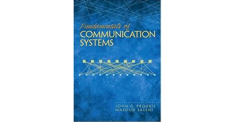 Fundamentals Of Communication Systems By John G Proakis