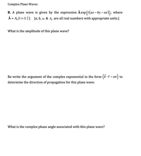 Solved Complex Plane Waves B A Plane Wave Is Given By The Chegg