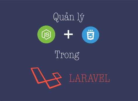 Quản Lý Assets Js Css Trong ứng Dụng Laravel Sang Nguyen