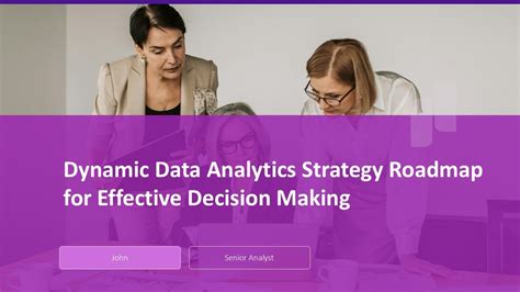 Dynamic Data Analytics Strategy Roadmap For Effective Decision Making Ppt H