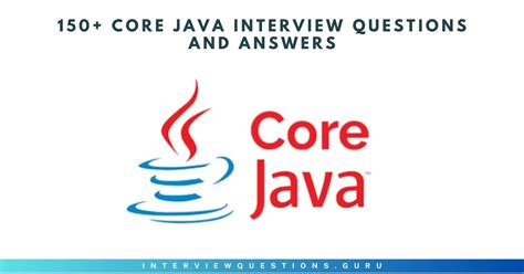 150 Killer Core Java Interview Questions And Answers Crack Any Job