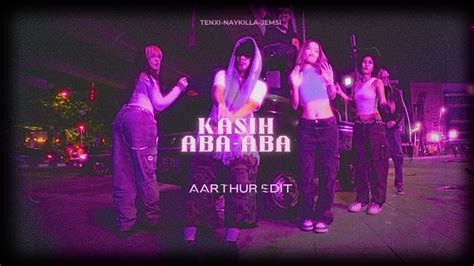 Kasih Aba Aba Aarthur Edit Youtube