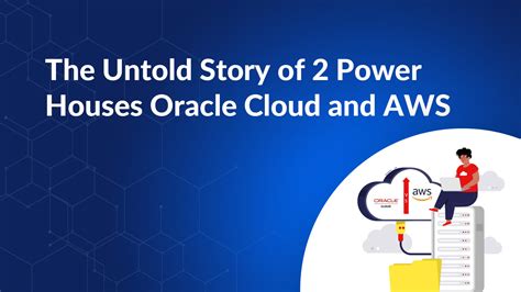 Oracle Cloud Vs AWS Two Powerhouses With Untold Stories