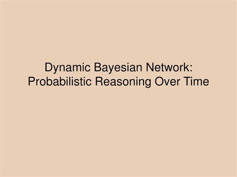 Ppt Part 2 Of 3 Bayesian Network And Dynamic Bayesian Network