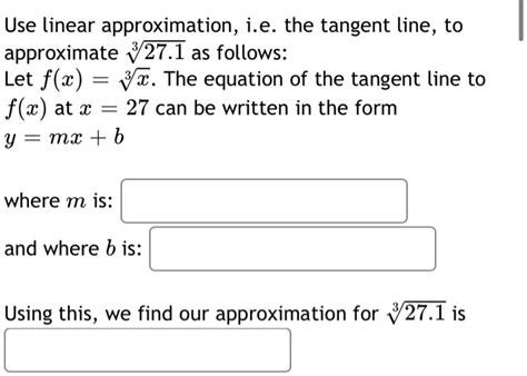 Use Linear Approximation Ie The Tangent Line To Approximate 271 As