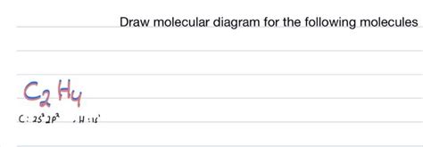Solved Draw Molecular Diagram For The Following Molecule
