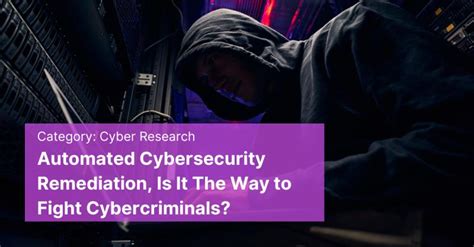 Gil Levy On Linkedin Automated Cybersecurity Remediation Fighting Cybercriminals