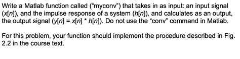 Solved Write A Matlab Function Called Myconv That Takes