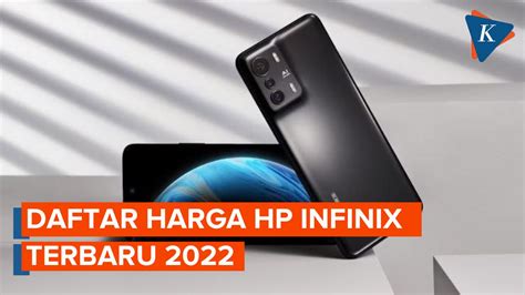 Berita Harian Harga Infinix 2022 Terbaru Hari Ini Kompas Com