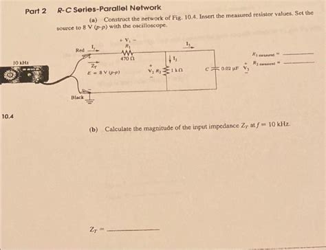 Solved Part 2 R C Series Parallel Network A Construct The