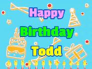 Happy Birthday Todd S
