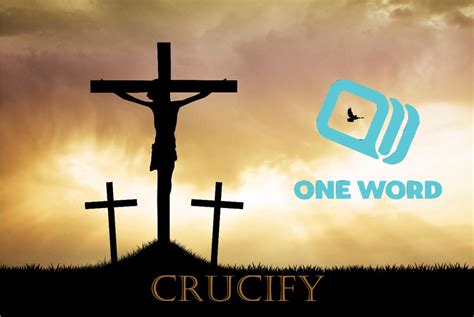 One Word Crucify Waverly Church Of Christ