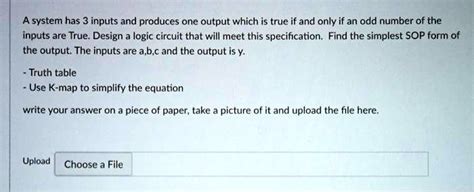 A System Has 3 Inputs And Produces One Output Which Is True If And Only If An Odd Number Of The