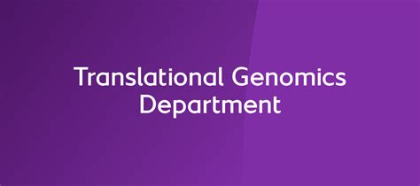 Translational Genomics Department 01