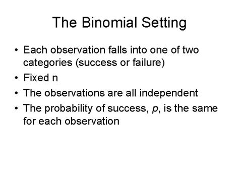 Statistics 101 The Binomial Distributions The Binomial Setting