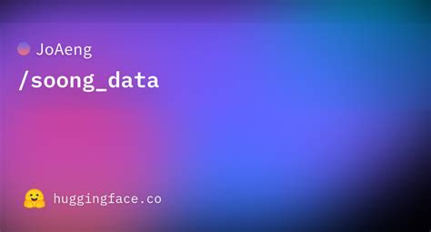 Joaeng Soong Data · Datasets At Hugging Face