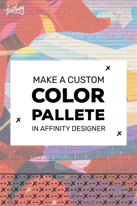 CUSTOM COLOR PALETTE IN AFFINITY DESIGNER Trailway Co